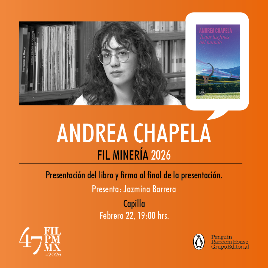 FIL Minería 2026: “Todos los fines del mundo” de Andrea Chapela ...